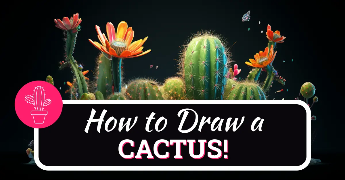 How To Draw A Cactus Step By Step - 10 Easy Steps!