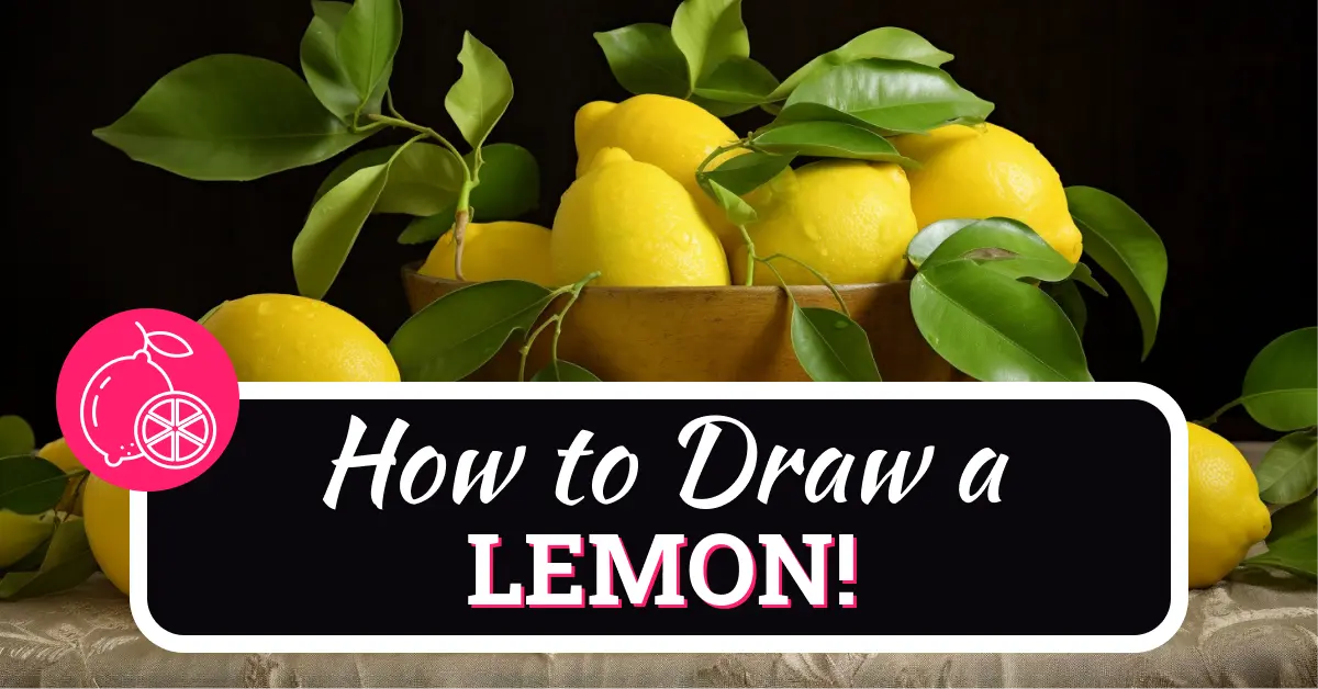 How To Draw A Lemon Step By Step - 16 Easy Steps!