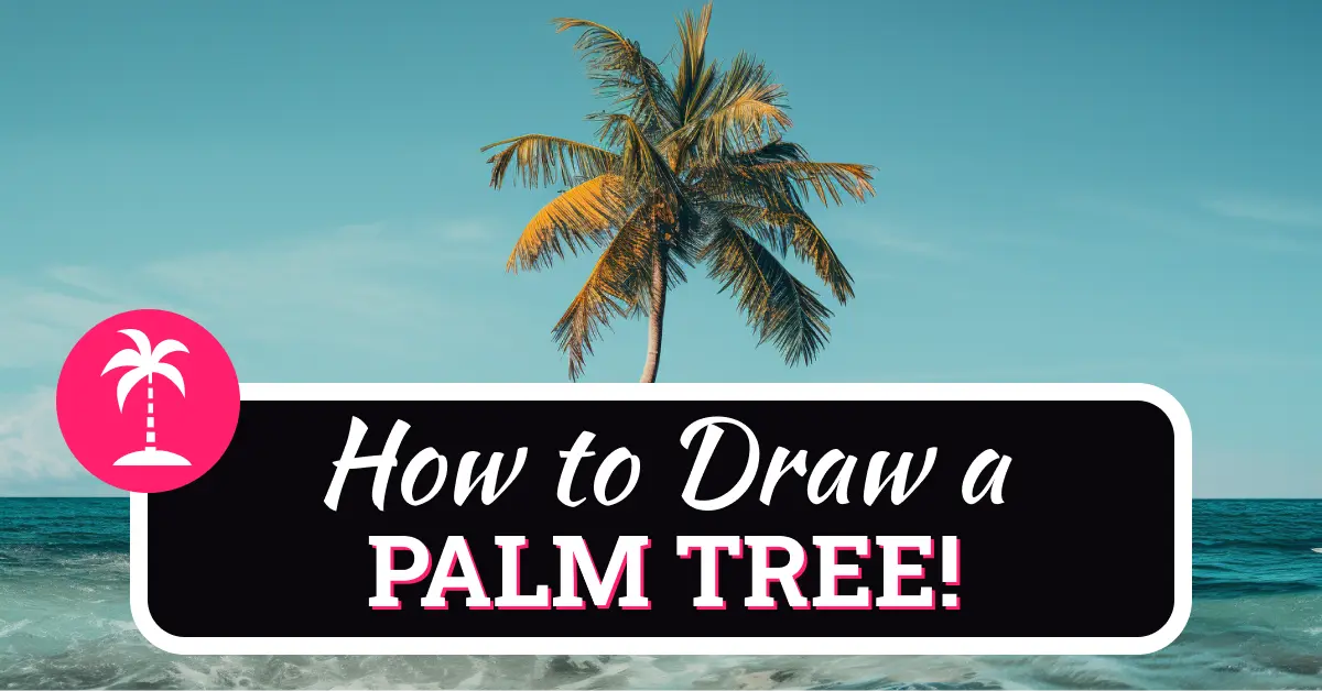 How To Draw A Palm Tree Step By Step - 25 Easy Steps!