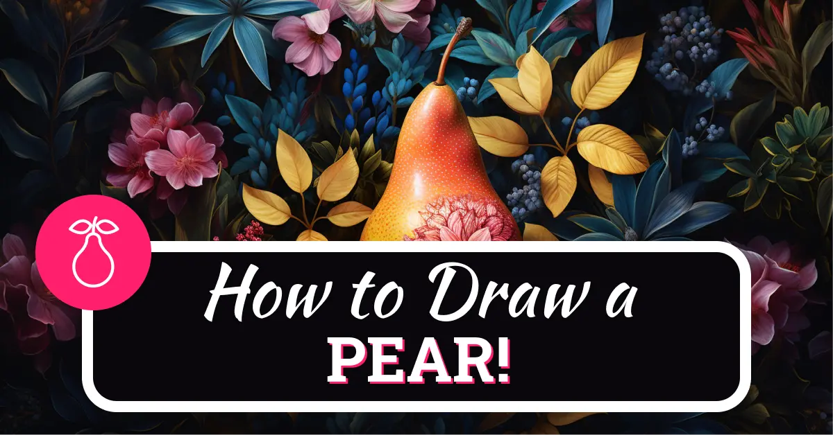 How To Draw A Pear Step By Step - 14 Easy Steps!