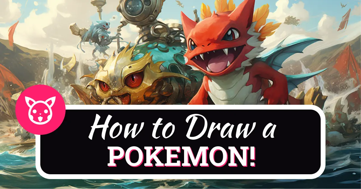How To Draw A Pokemon Step By Step - 16 Easy Steps!