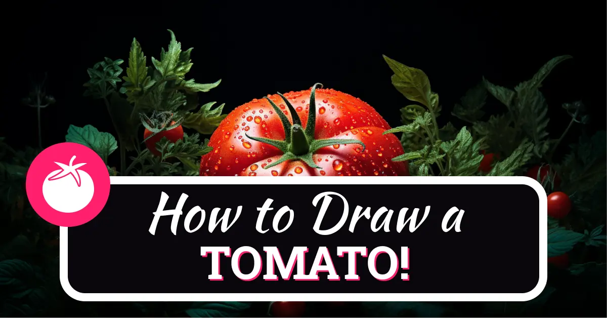 How To Draw A Tomato Step By Step - 7 Easy Steps!
